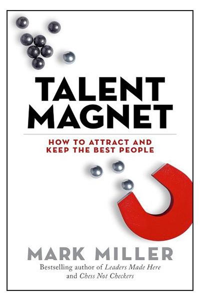 Talent Magnet ,Mark Miller - Bargain Book Hut Online