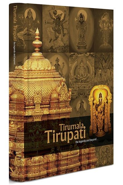 Tirumala Tirupati the Legends and Beyond....... ,T.Sarita Reddy, Birad ...